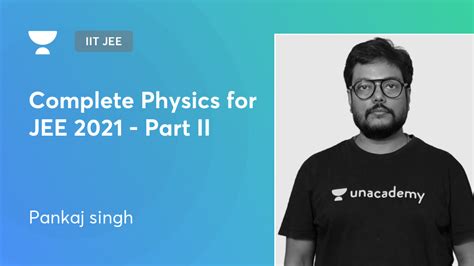 IIT JEE Complete Physics For JEE Part II By Unacademy