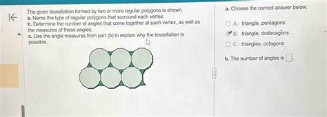 Solved The Given Tessellation Formed By Two Or More Regular Polygons