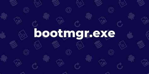 Bootmgr Exe Windows Boot Manager Is It Safe