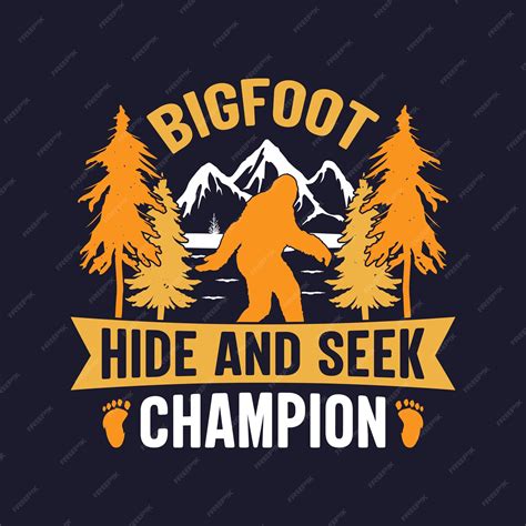 Premium Vector Bigfoot Hide And Seek Champion Bigfoot T Shirt Design