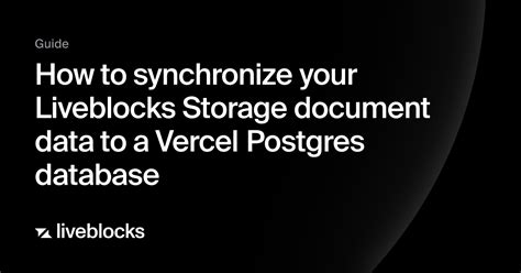 How To Synchronize Your Liveblocks Storage Document Data To A Vercel