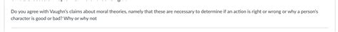 Solved Do You Agree With Vaughn S Claims About Moral Chegg Com