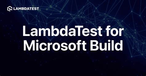 Lambdatest For Microsoft Build 2023