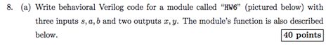 Solved A Write Behavioral Verilog Code For A Module Chegg