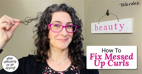 How To Fix Messed Up Curls Wardee