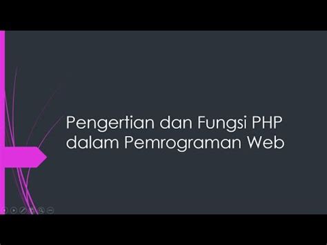 Pengertian Dan Fungsi PHP Dalam Pemrograman Web YouTube