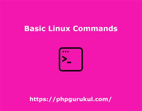 Basic Linux Commands Phpgurukul