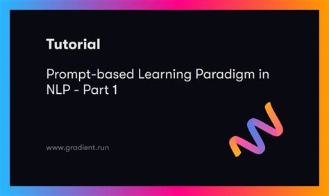 Prompt Based Learning Paradigm In Nlp Part 1