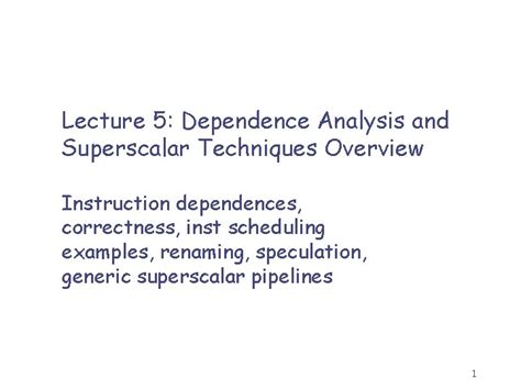 Lecture 5 Dependence Analysis And Superscalar Techniques Overview