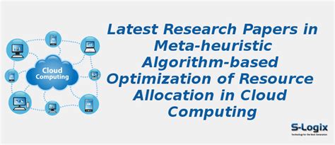 Meta Heuristic Optimization Of Resource Allocation In Cloud S Logix