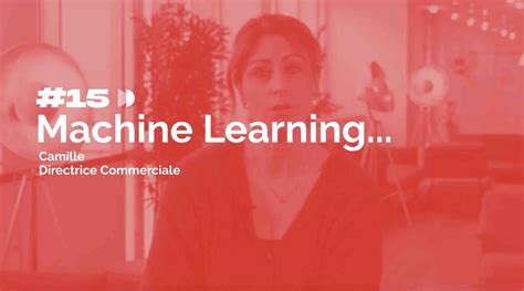 Data Basics N15 Avec Camille Le Machine Learning Weborama