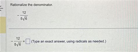 Solved Rationalize The Denominator 12562 12562 Type An
