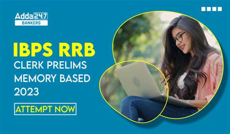 IBPS RRB Clerk Prelims Memory Based Mock 2023 Attempt Now