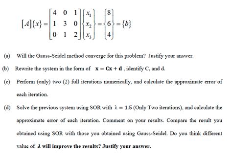 Solved Problem III Iterative Methods You Are To Solve The Chegg