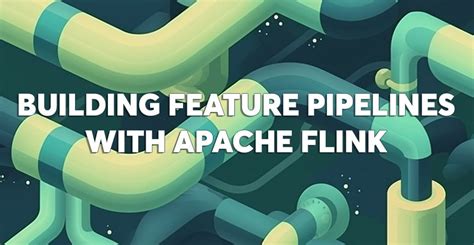 Building Feature Pipelines With Apache Flink Rdataengineering