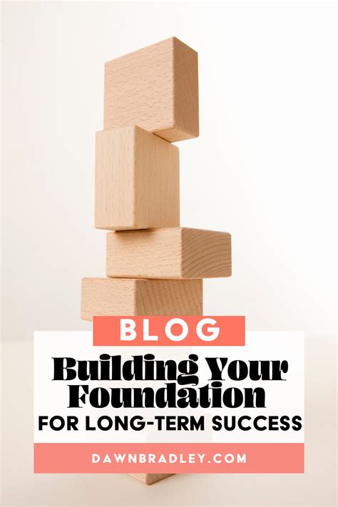 Building Your Foundation The Work No One Sees But The Work You Must Do Dawn Bradley