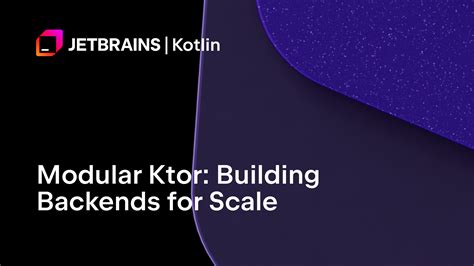 Modular Ktor Building Backends For Scale The Kotlin Blog