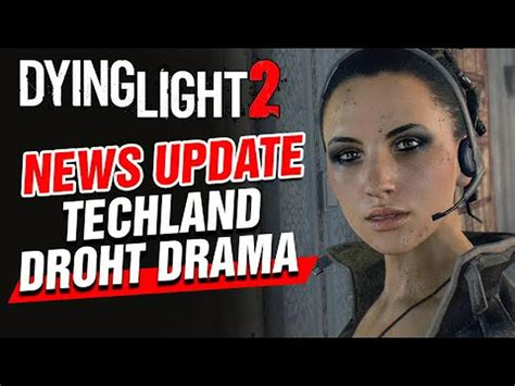 Drama Droht Bugs Denuvo Day One Patch Und Mehr Dying Light 2 News Update