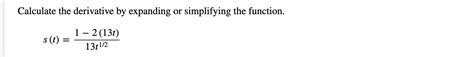 Solved Calculate The Derivative By Expanding Or Simplifying