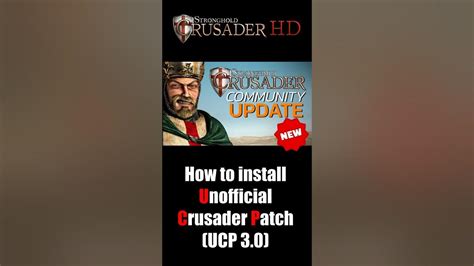 How To Install The Unofficial Crusader Patch Ucp 3 0 Stronghold Crusader Hd Youtube