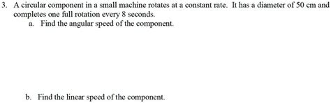 Solved A Circular Component In A Small Machine Rotates At A Constant Rate It Has A Diameter Of