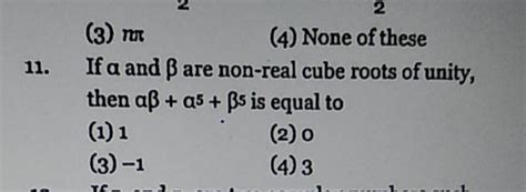 If α and β are non real cube roots of unity then αβ α5 β5 is equal to