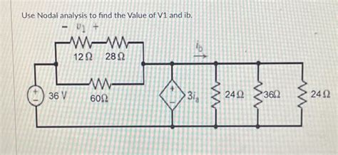 Use Nodal Analysis To Find The Value Of V And Ib Chegg Com