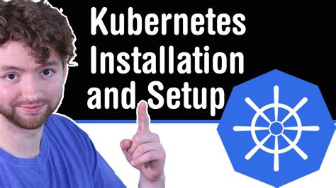 Kubernetes Installation And Setup Tutorial
