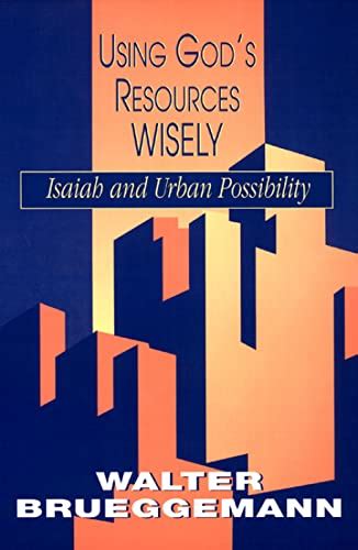 Using God S Resources Wisely Isaiah And Urban Possibility By