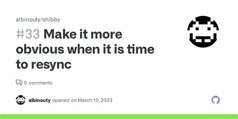 Make It More Obvious When It Is Time To Resync · Issue 33 · Albinoutyshibby · Github
