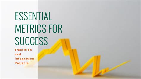 Achieving Success Essential Metrics For Transition And Integration Projects