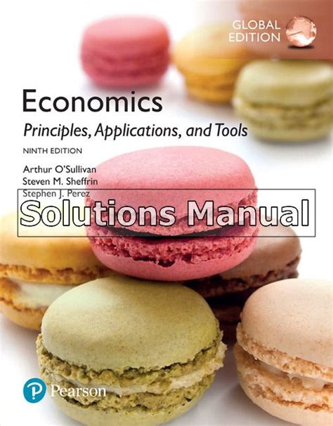 Economics Principles Applications And Tools Global Edition 9th Edition Osullivan Solutions Manual