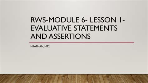 rws 4qtr module 6 lesson 1 evaluative statements and assertions pptx