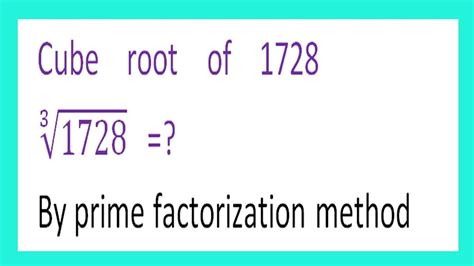 Cube Root Of 1728 ∛1728 By Prime Factorization Method Youtube