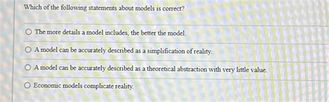 Solved Which Of The Following Statements About Models Is Chegg