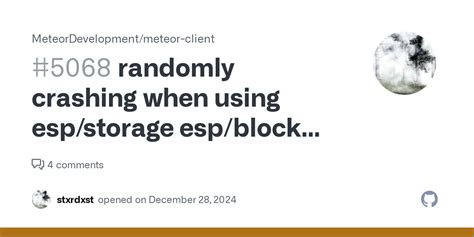 Randomly Crashing When Using Espstorage Espblock Esp · Issue 5068 · Meteordevelopmentmeteor
