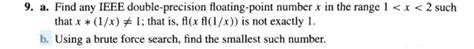 Solved 9 A Find Any Ieee Double Precision Floating Point