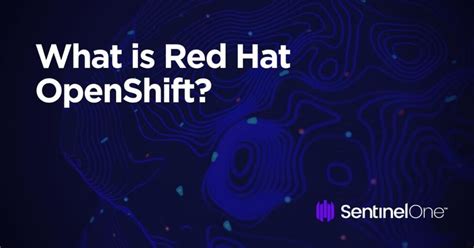 Red Hat OpenShift A Comprehensive Guide 101