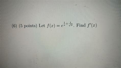 Solved Points Let F X Ex Te Find F X Chegg Com