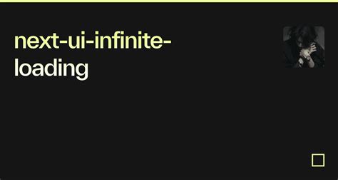 next ui infinite loading codesandbox