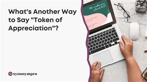 What Is Another Way To Say “token Of Appreciation” Synonympro