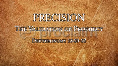 Precision The Validation Of Prophecy Logos Sermons