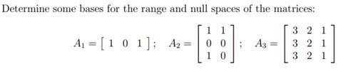 Solved Determine Some Bases For The Range And Null Spaces Of