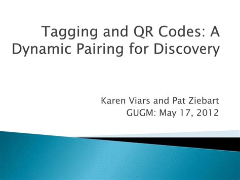 PPT Tagging And QR Codes A Dynamic Pairing For Discovery PowerPoint Presentation ID 6827508
