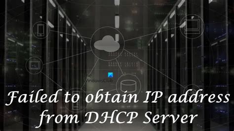 Failed To Obtain Ip Address From Dhcp Server