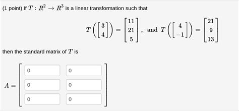 solved 1 point if t r2→r3 is a linear transformation such