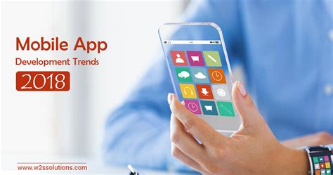Mobile App Development Trends 2018 W2s Solutions Blog