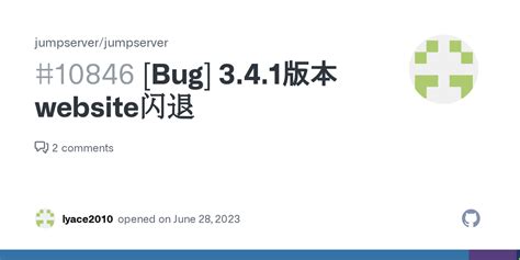 Bug 341版本website闪退 · Issue 10846 · Jumpserverjumpserver · Github