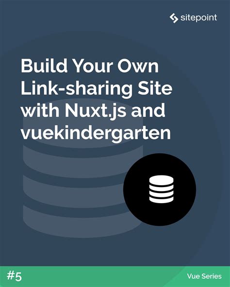 build your own link sharing site with nuxt js and vue kindergarten sitepoint premium