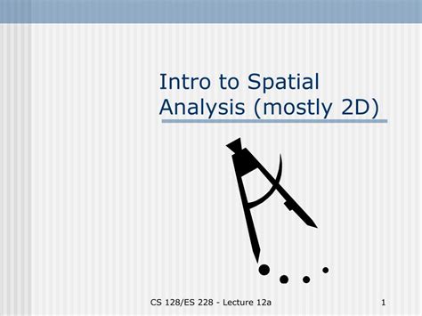 Ppt Intro To Spatial Analysis Mostly 2d Powerpoint Presentation Free Download Id2112456